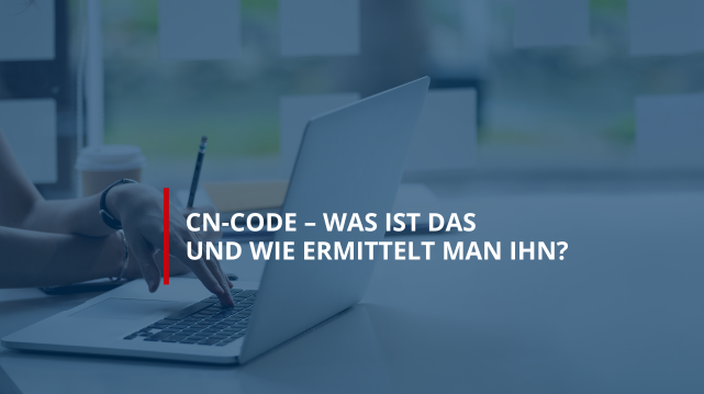 CN-Code – was ist das und wie ermittelt man ihn? - PKS International ...